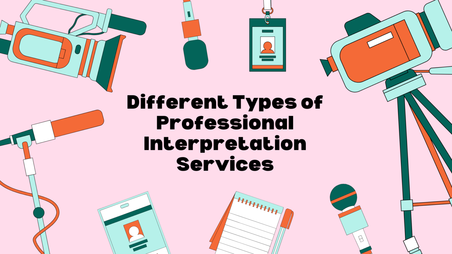 Top 6 Different Types of Professional Interpretation Services - VerboLabs