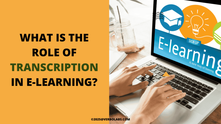 What Is The Role Of Transcription In E-Learning? - VerboLabs