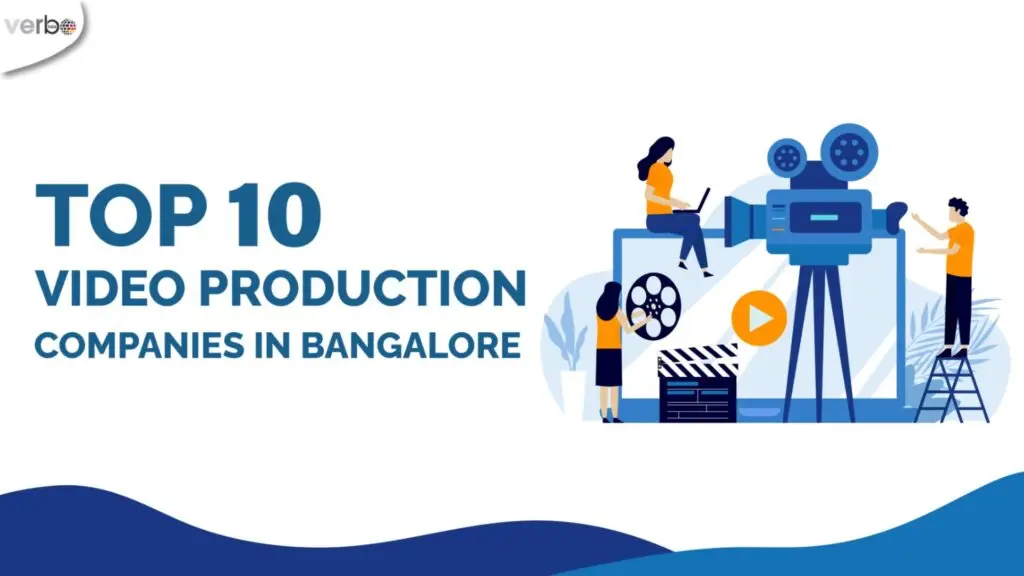 Top 10 Video Production Companies in Bangalore 2024