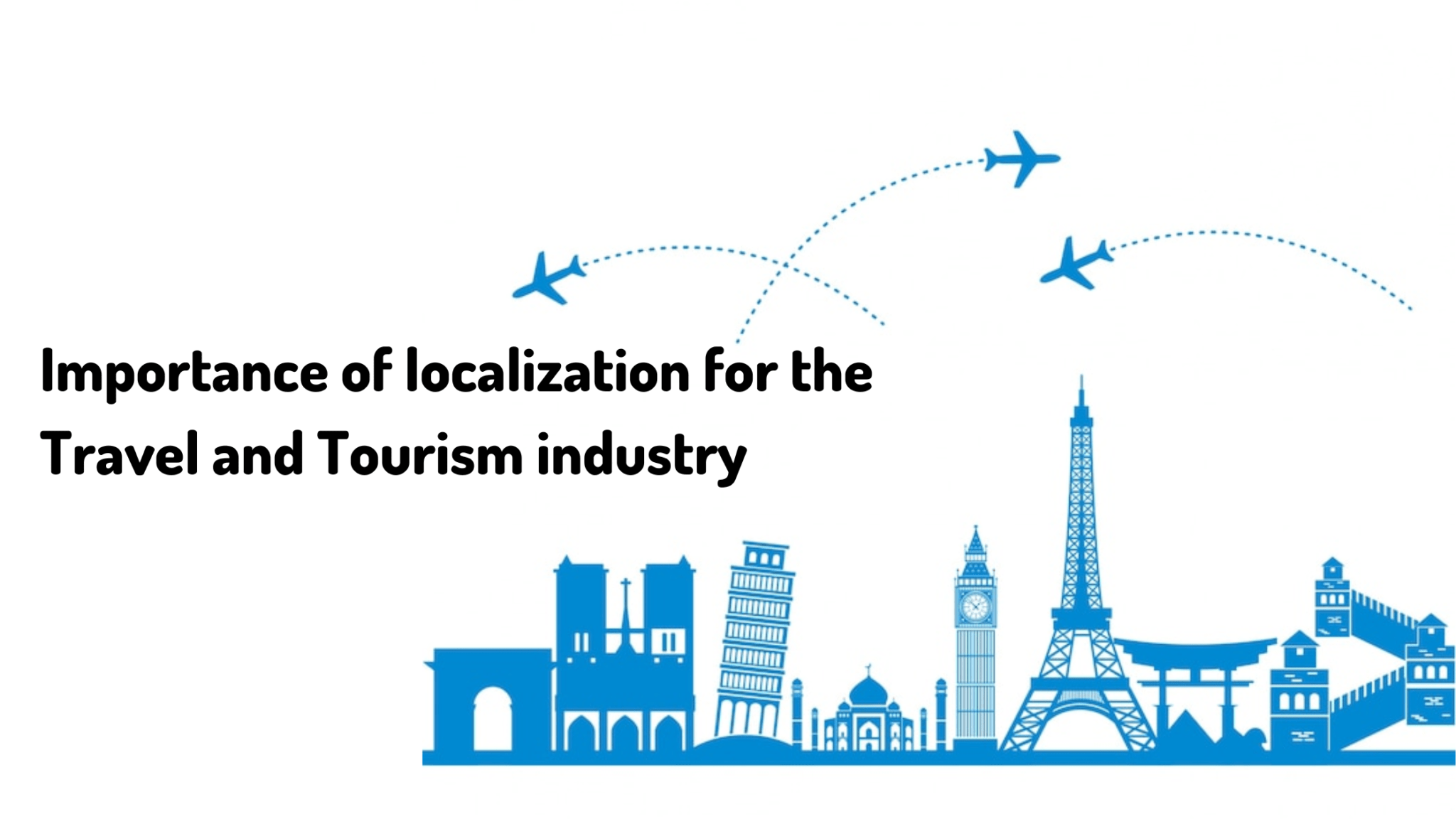 Localization in Travel & Tourism: Key to Global Reach