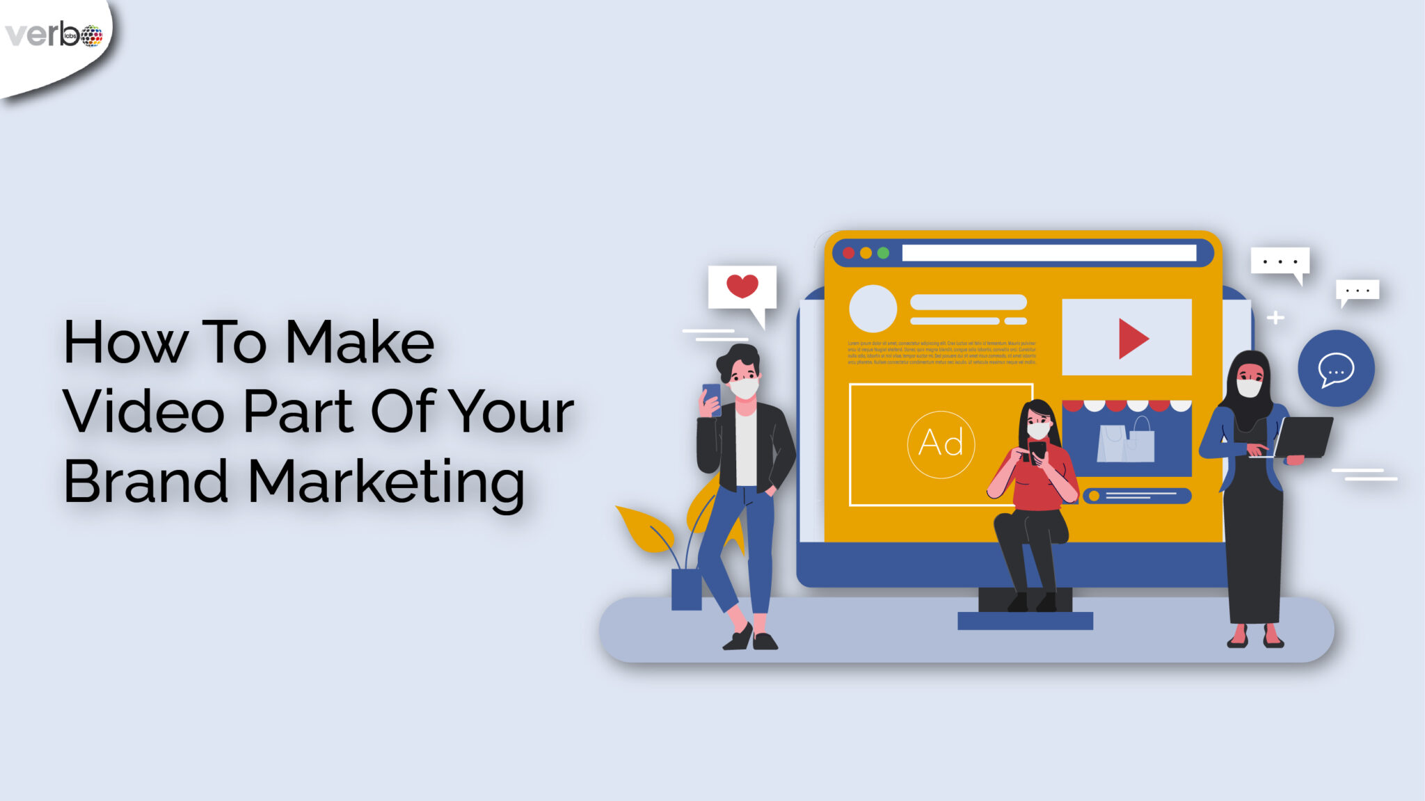 How to Make Video Part of Your Brand Marketing- VerboLabs