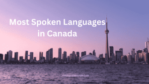 Most Spoken Languages in Canada | Top Canadian Languages
